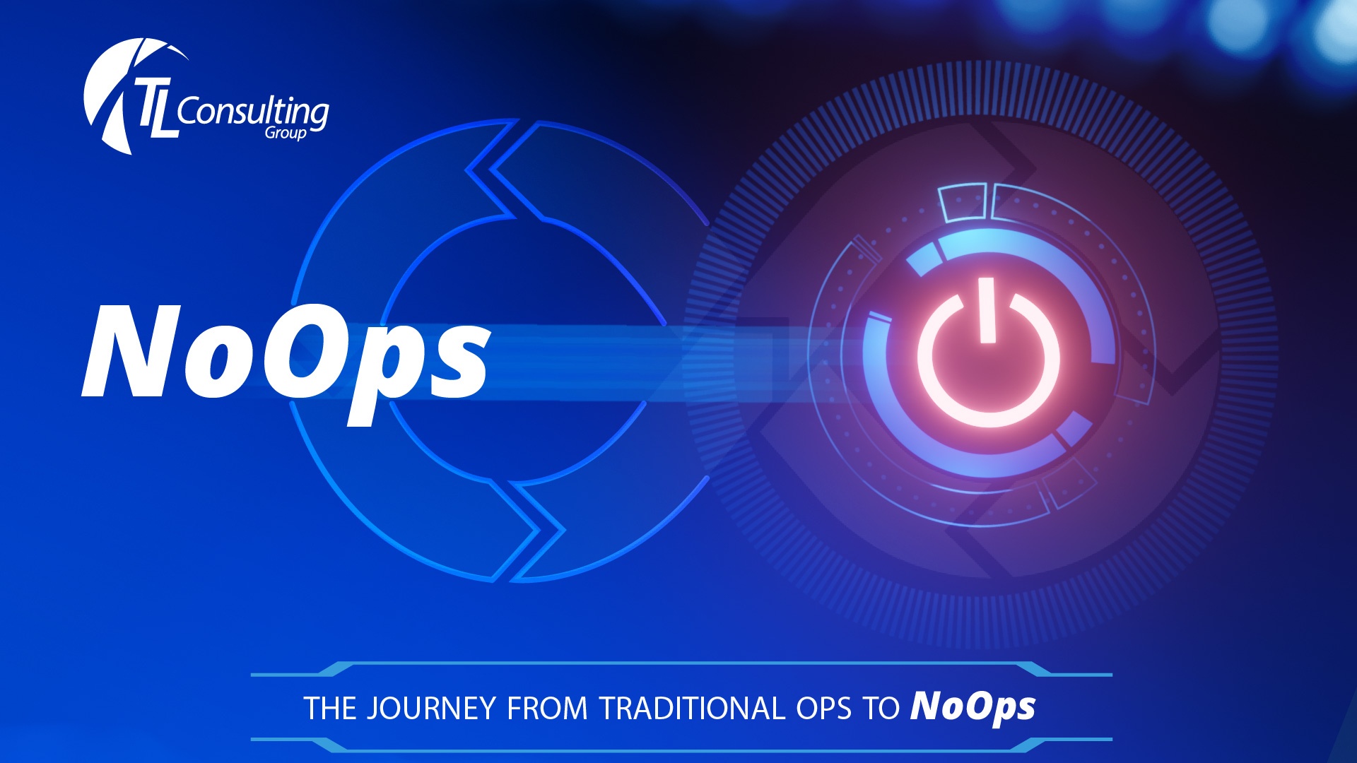 The Journey from Traditional Ops to NoOps - TL Consulting Group