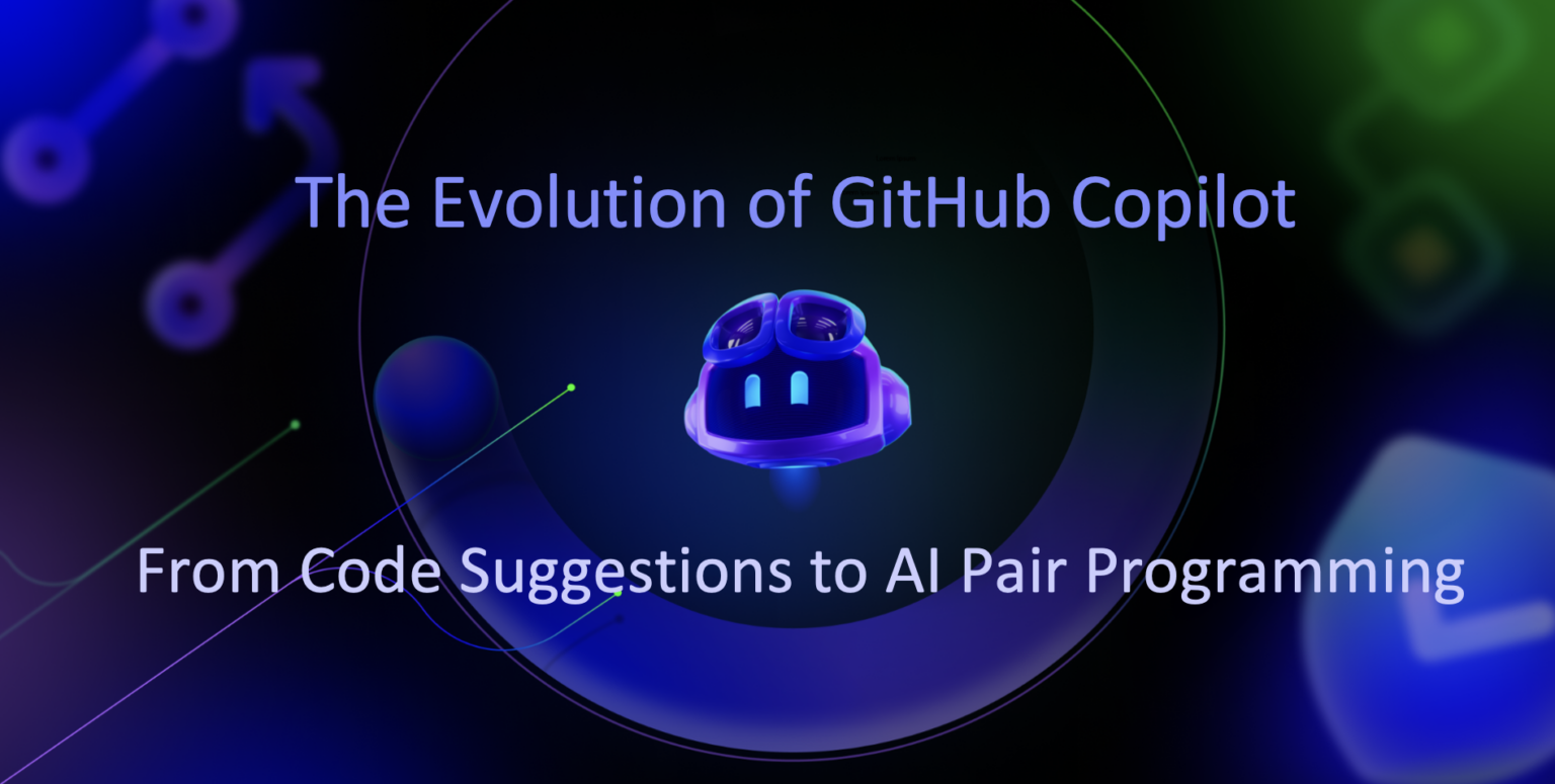The Evolution of GitHub Copilot: From Code Suggestions to AI Pair Programming - TL Consulting Group